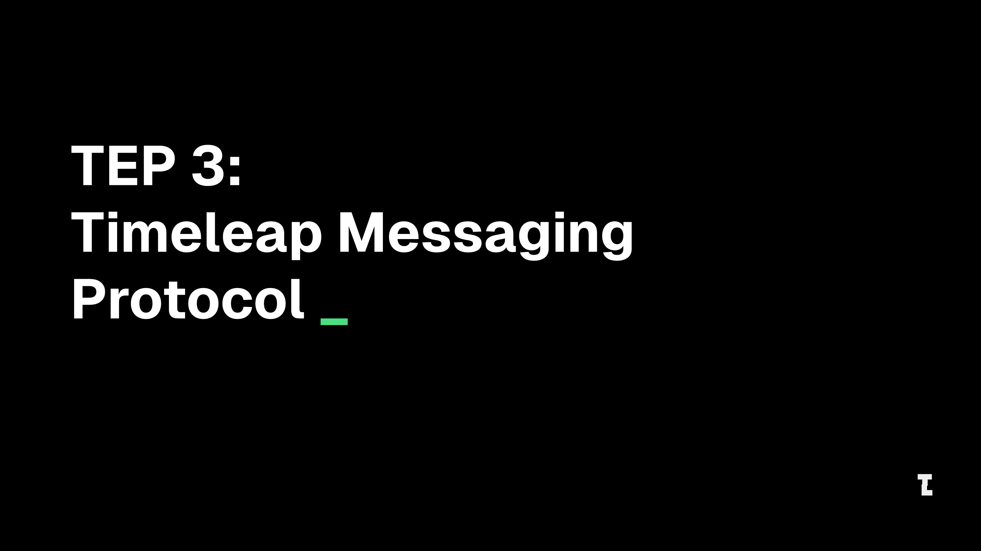 Timeleap — TEP-3: Timeleap Messaging Protocol