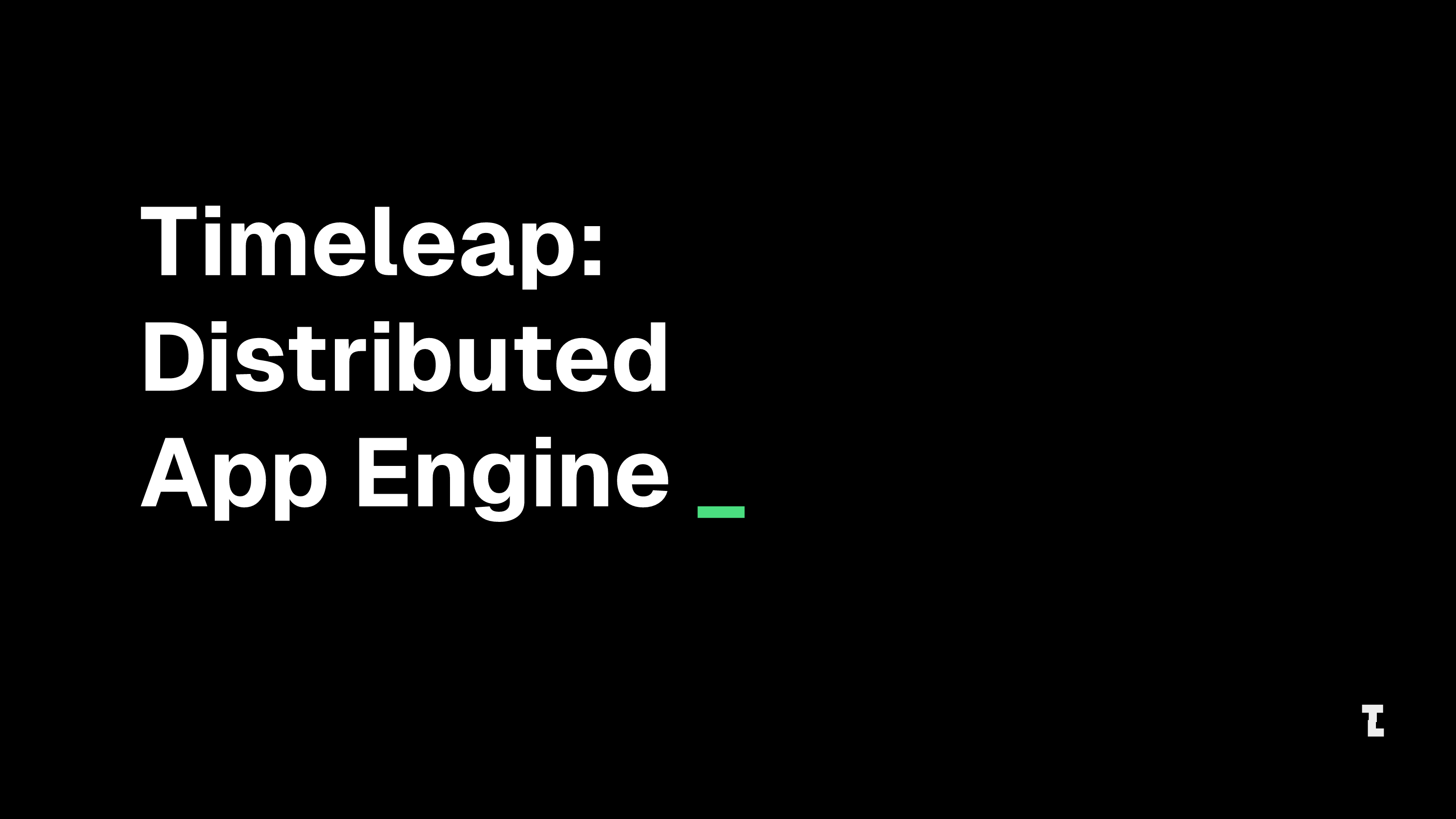 Timeleap — Distributed App Engine