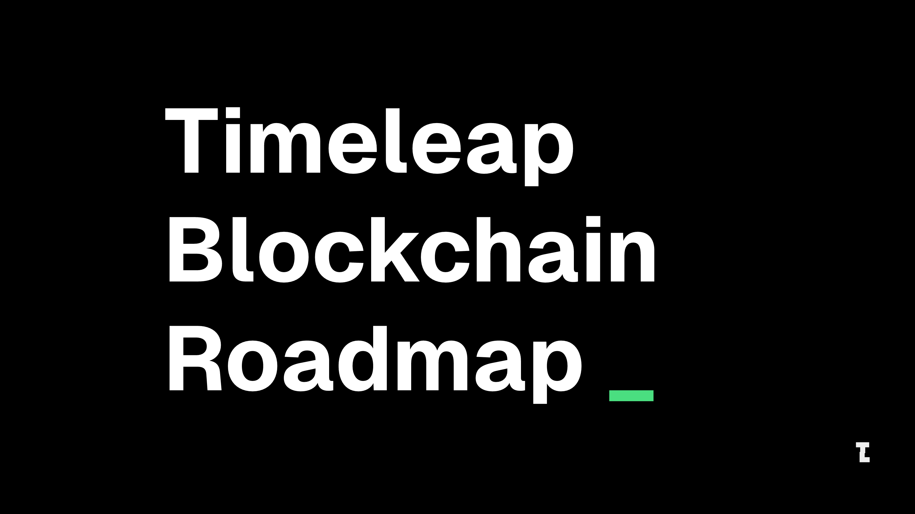 Timeleap — Timeleap Blockchain Roadmap